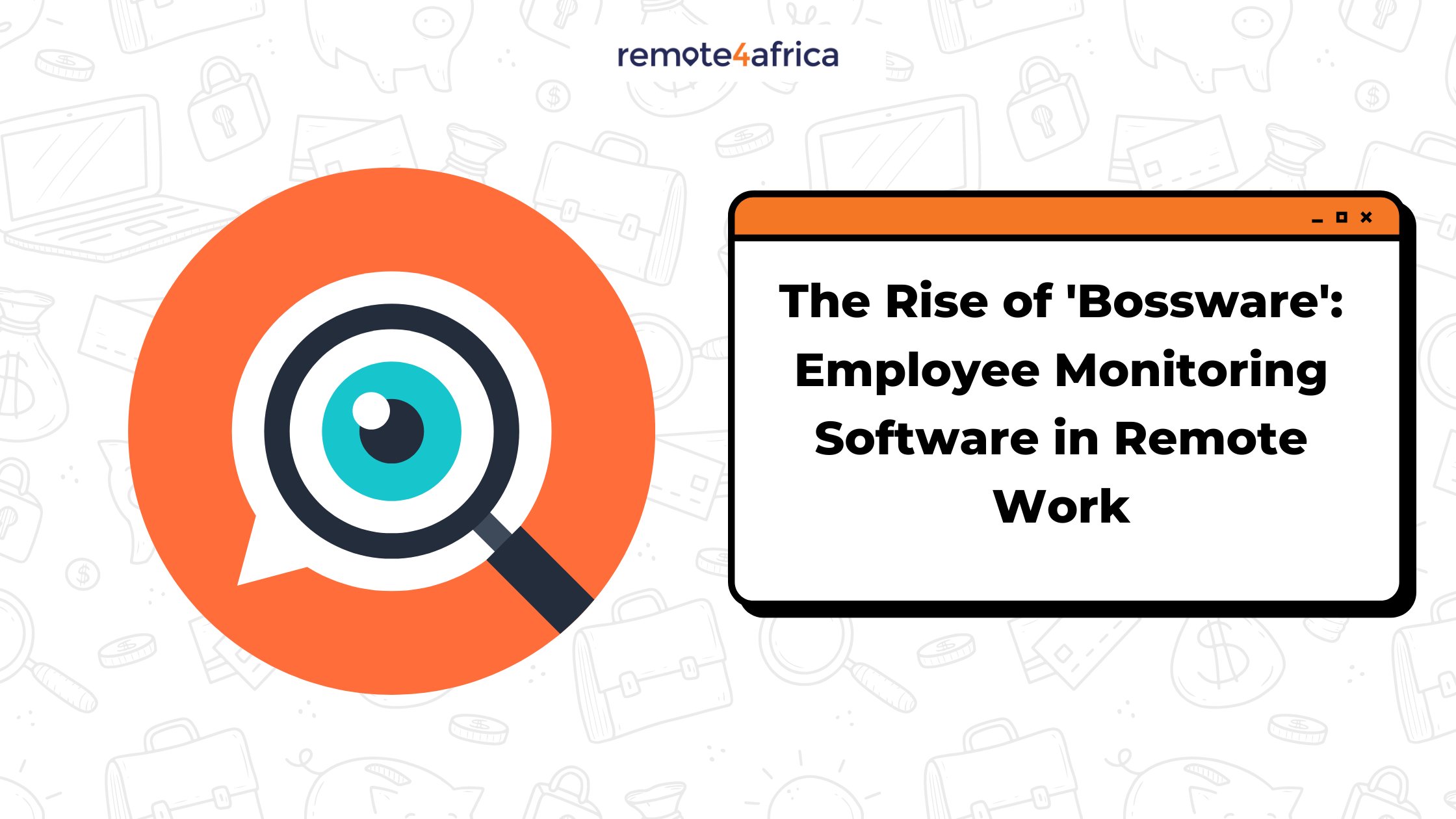 'Bossware': Employee Monitoring Software in Remote Work
