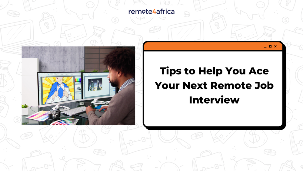 11 Tips to Help You Ace Your Next Remote Job Interview