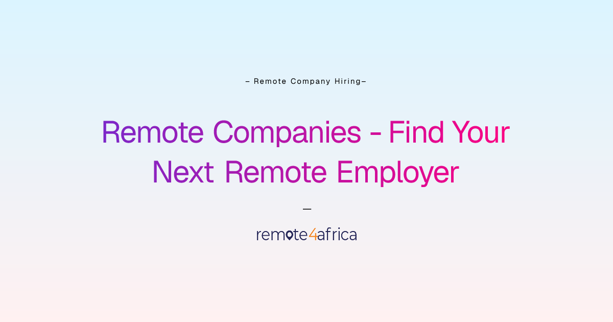 Remote Companies - Find Your Next Remote Employer | Remote4Africa