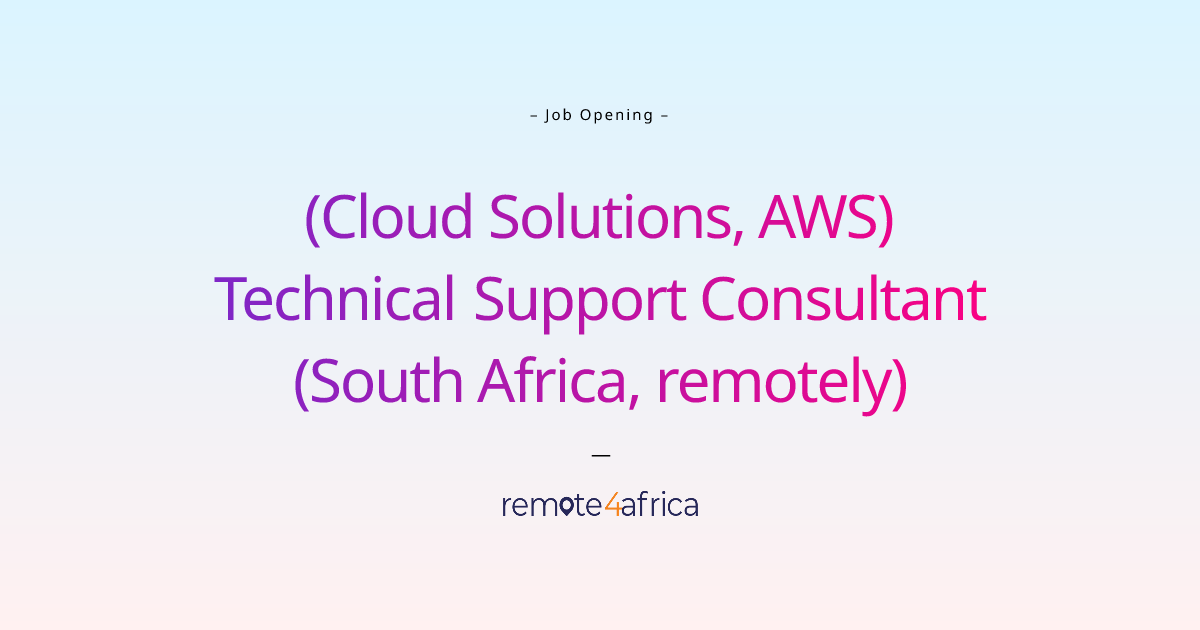 Remote (Cloud Solutions, AWS) Technical Support Consultant (South Africa, remotely) job at IT ...