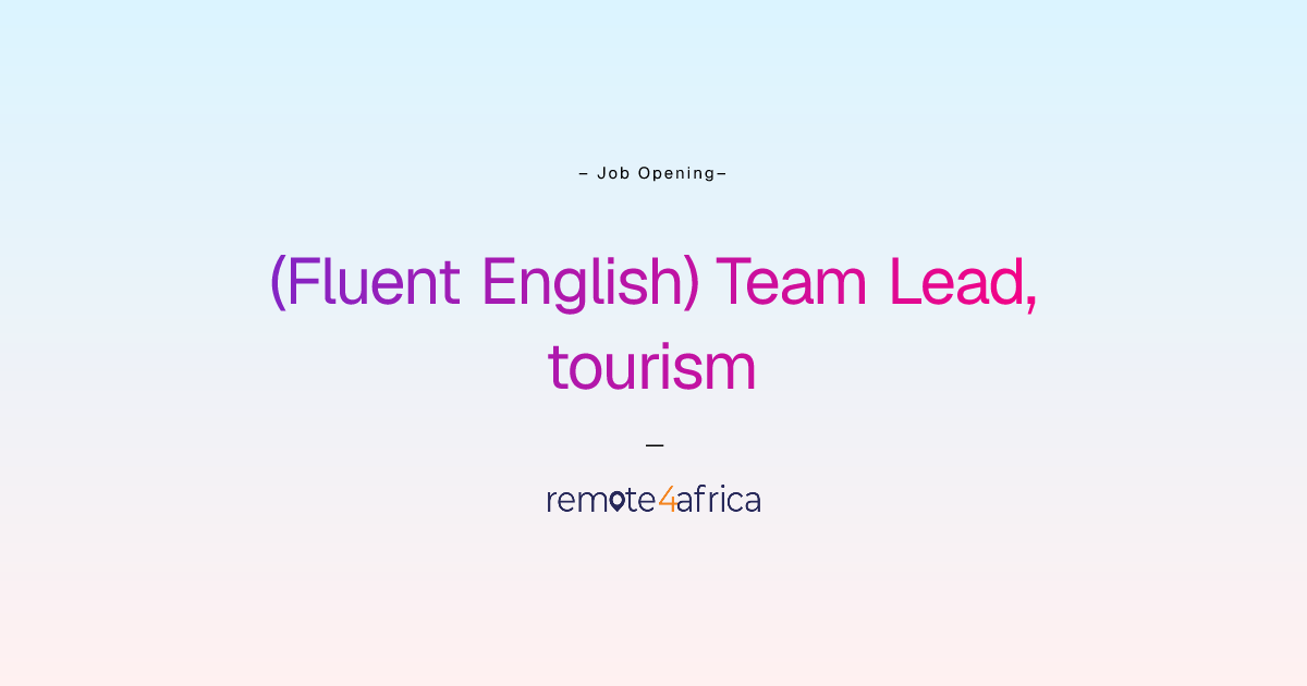 Remote (Fluent English) Team Lead, tourism job at IT ...