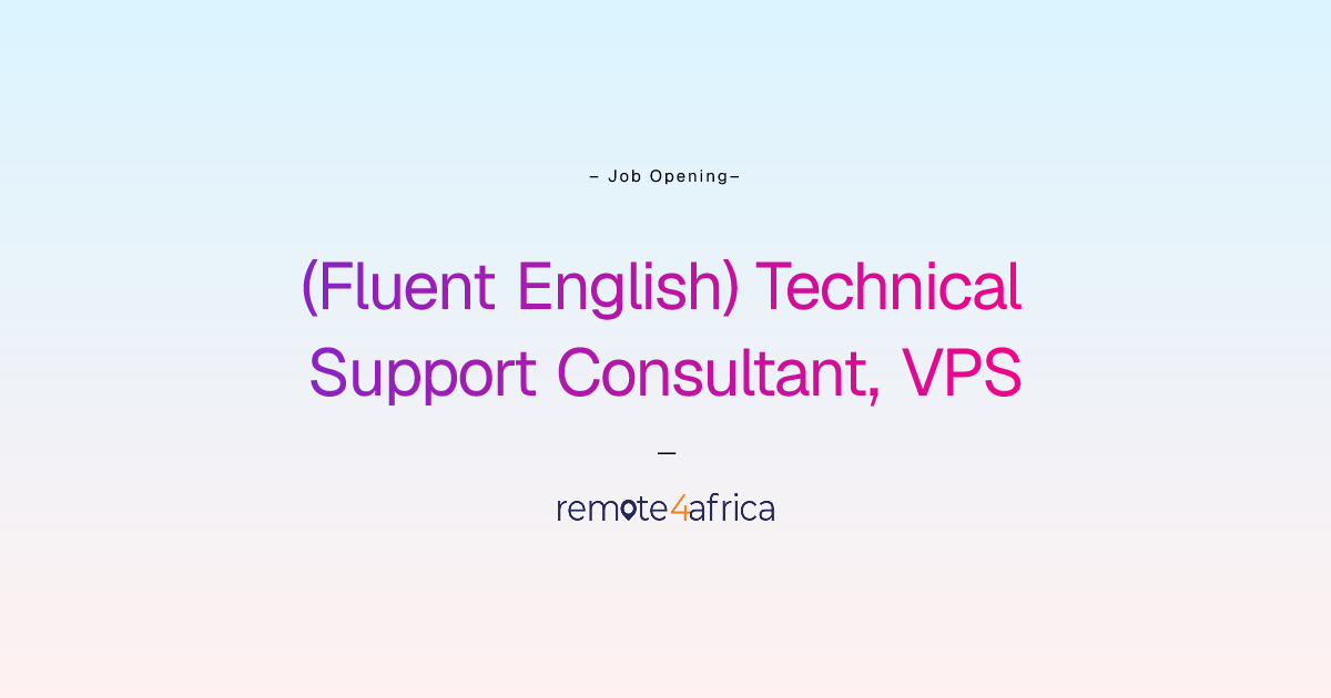 Remote (Fluent English) Technical Support Consultant, VPS & Trading job ...