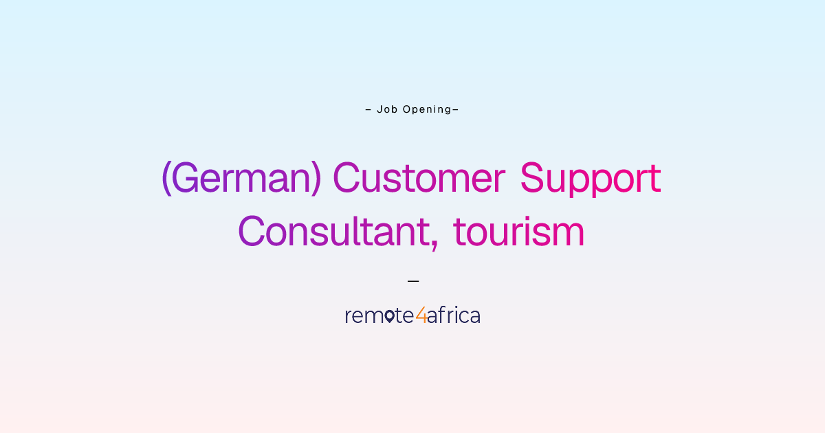 Remote (German) Customer Support Consultant, tourism job at IT ...