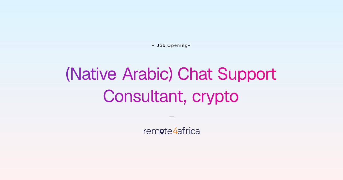 Remote (Native Arabic) Chat Support Consultant, crypto job at IT ...