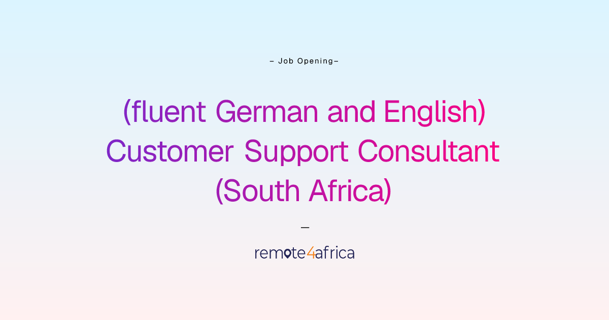 Remote (fluent German and English) Customer Support Consultant (South ...
