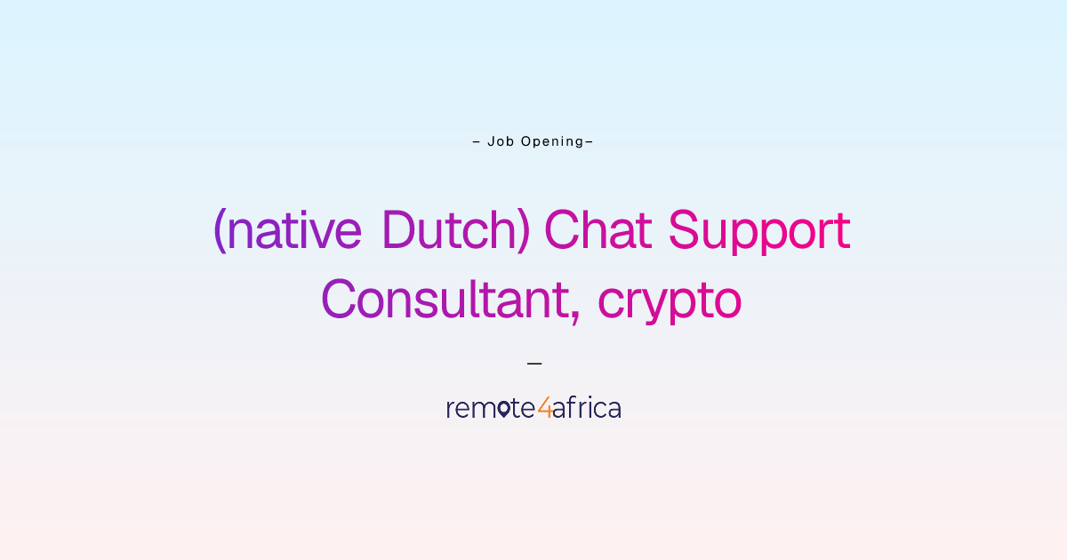 Remote (native Dutch) Chat Support Consultant, crypto job at IT ...