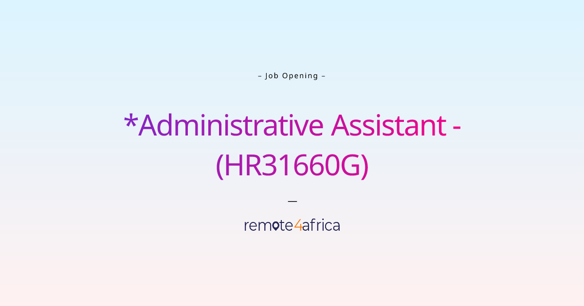 Remote *Administrative Assistant - (HR31660G) job at Human Resource Services company | Remote4Africa