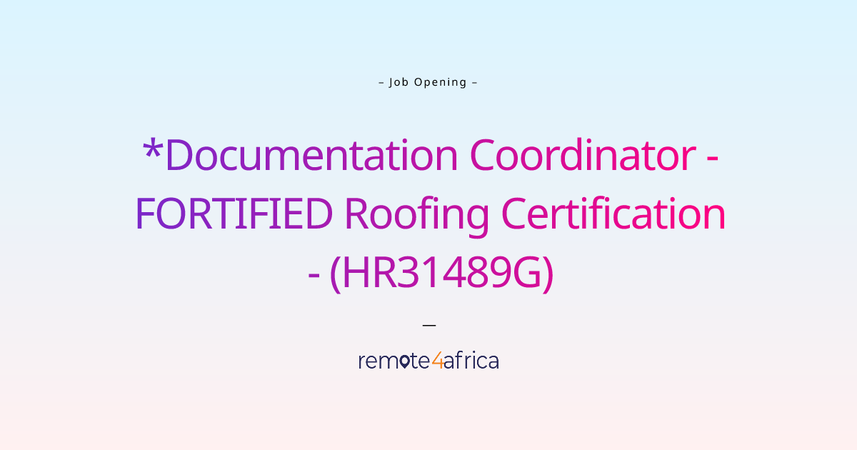 Remote *Documentation Coordinator - FORTIFIED Roofing Certification - (HR31489G) job at Human ...