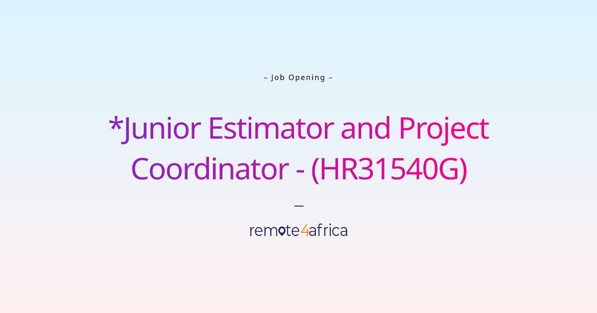 Remote *Junior Estimator and Project Coordinator - (HR31540G) job at ...