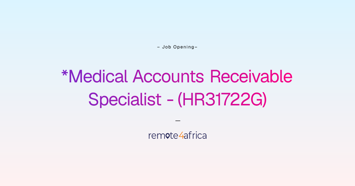 Remote *Medical Accounts Receivable Specialist - (HR31722G) job at ...