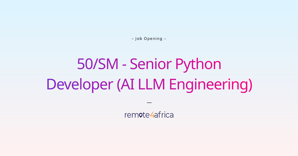Remote 50/SM - Senior Python Developer (AI + LLM Engineering) job at Internet Software ...