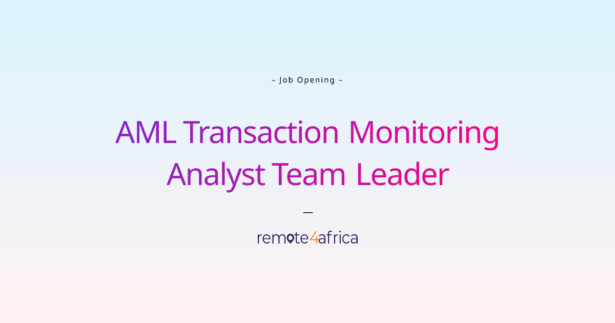 Remote AML Transaction Monitoring Analyst Team Leader job at Financial ...