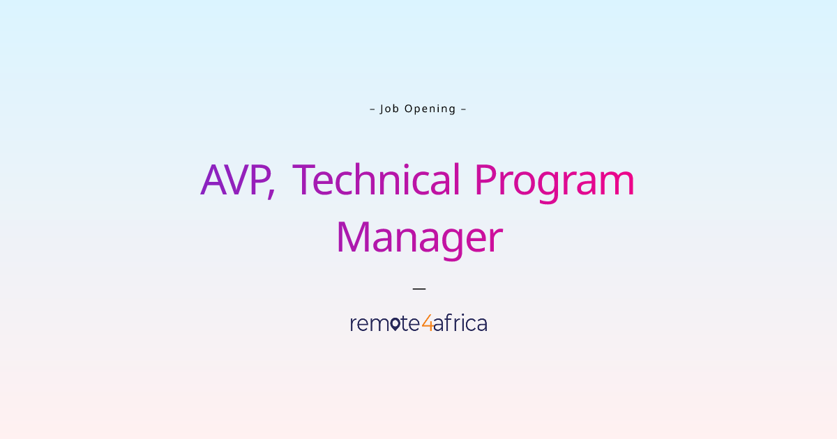 Remote AVP, Technical Program Manager job at Financial Services / FinTech company | Remote4Africa