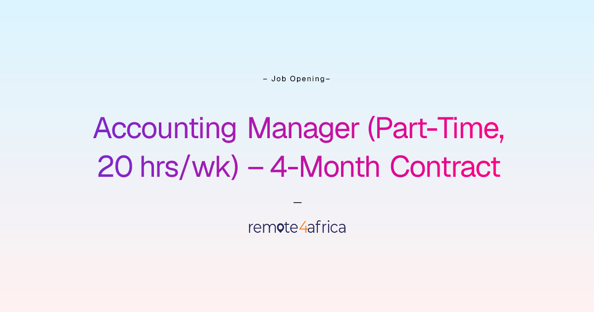 Remote Accounting Manager (Part-Time, 20 hrs/wk) – 4-Month Contract job ...