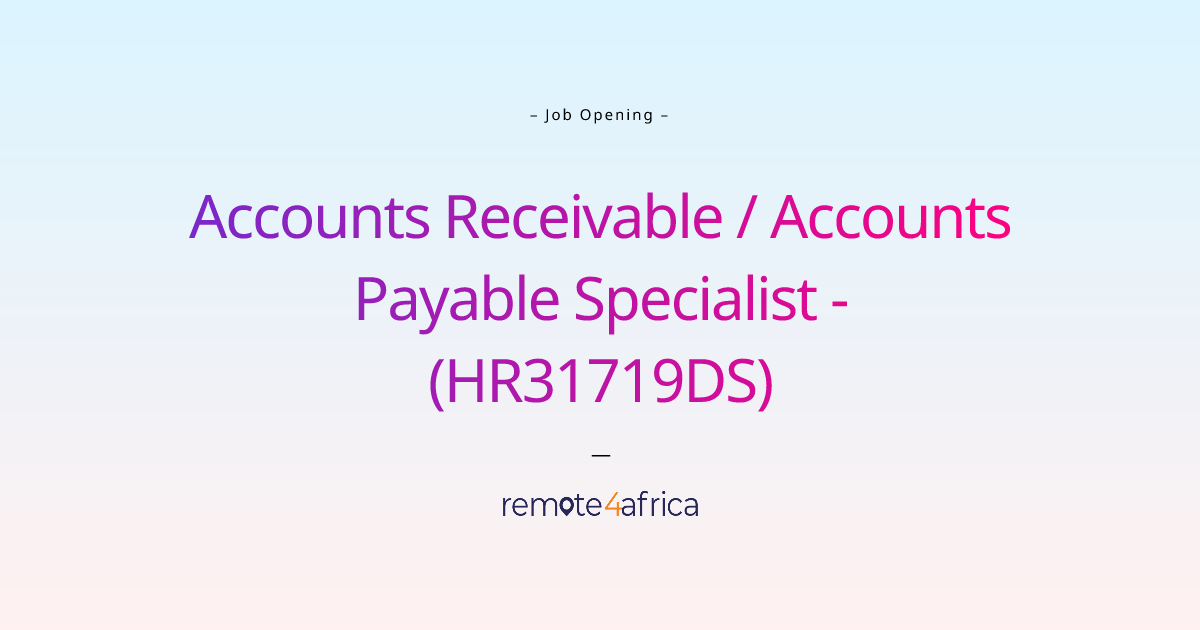 Remote Accounts Receivable / Accounts Payable Specialist - (HR31719DS ...