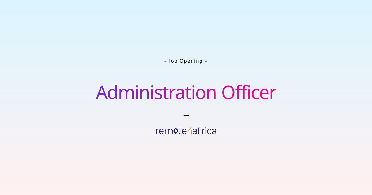 Remote Administration Officer job at NGO / Non Profit company | Remote4Africa