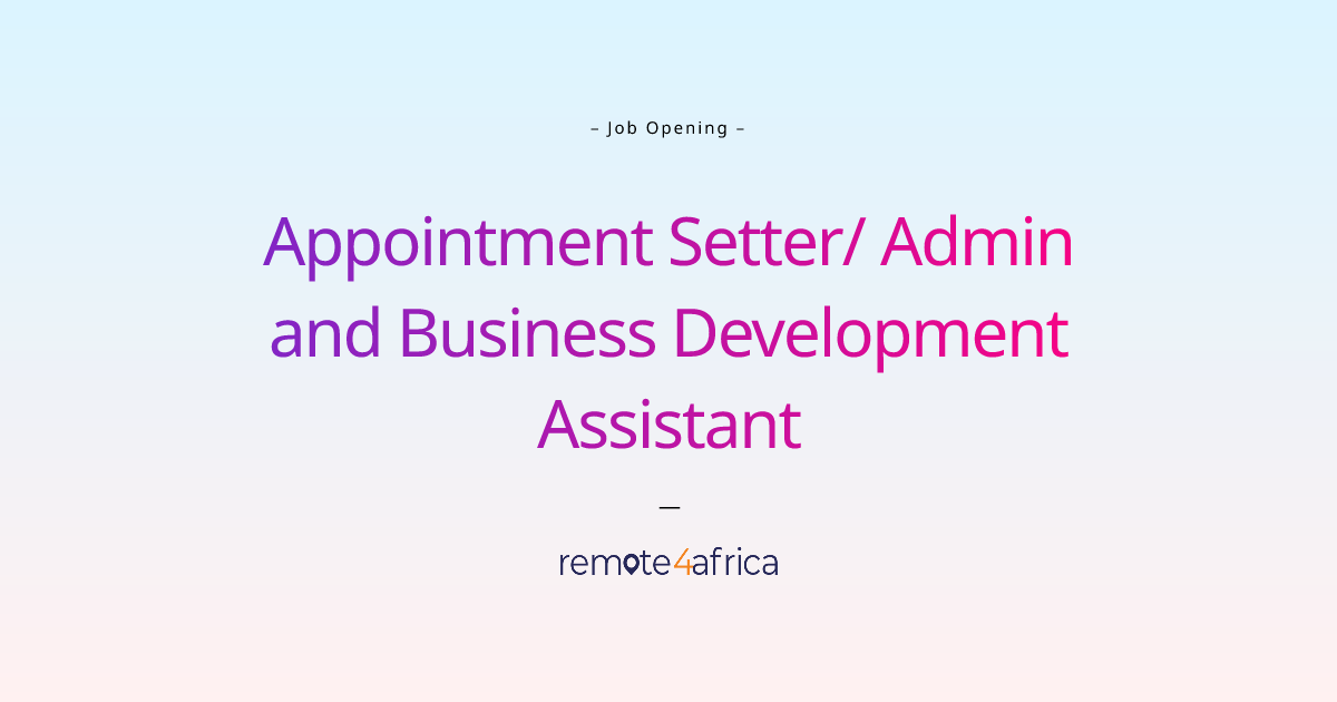 Remote Appointment Setter/ Admin and Business Development Assistant job ...
