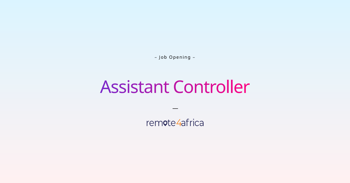 Remote Assistant Controller job at Financial Services / FinTech company | Remote4Africa
