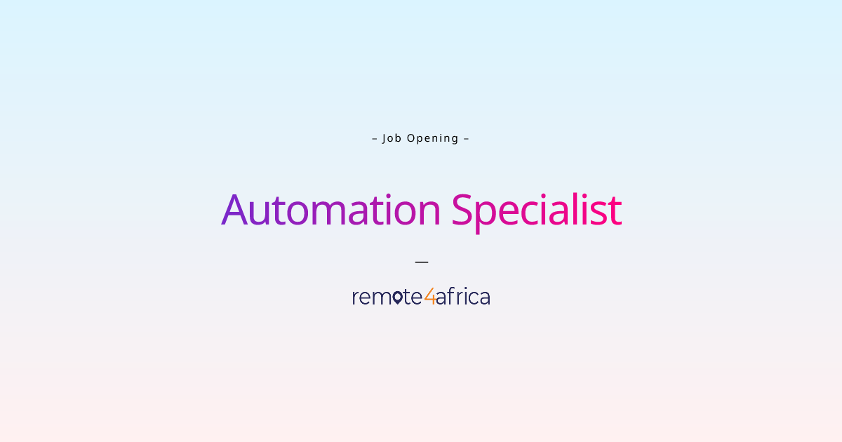 Remote Automation Specialist Job At Human Resource Services Company Remote4africa