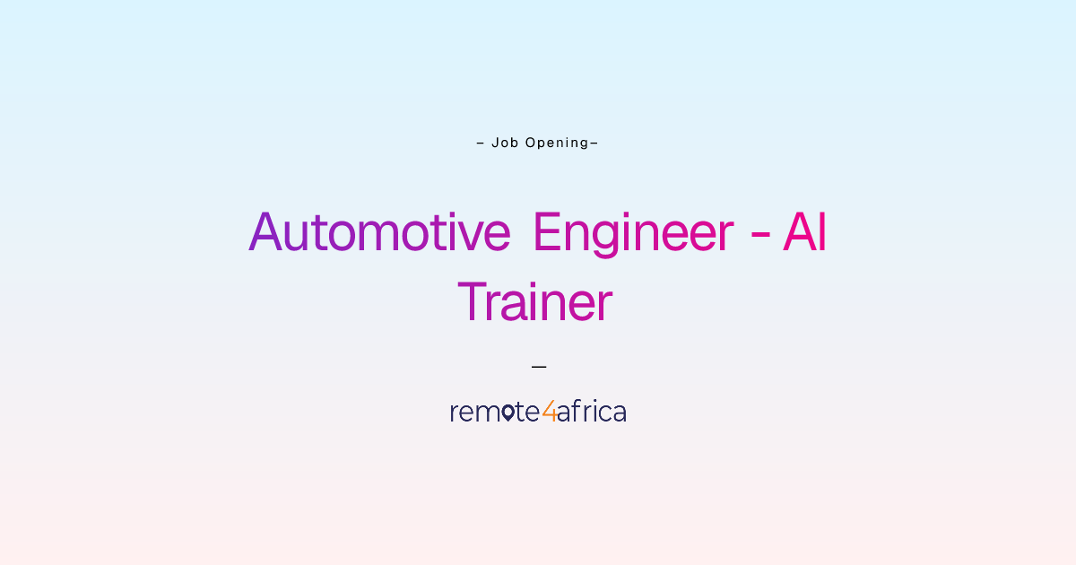 Remote Automotive Engineer - AI Trainer job at Internet Software ...