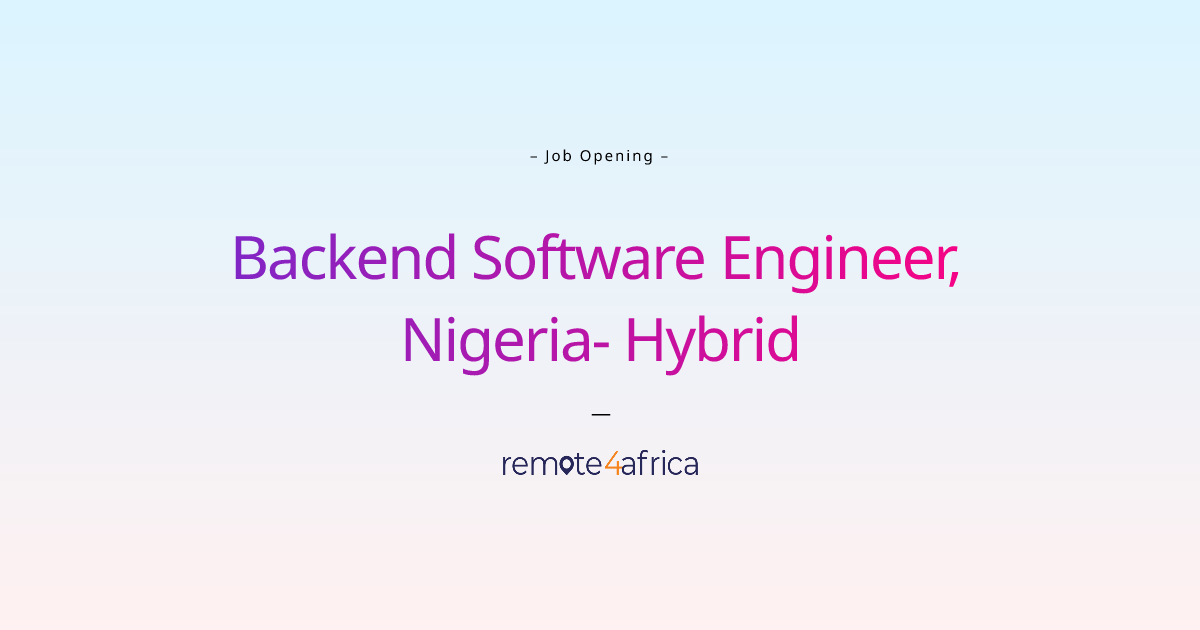 Remote (Hybrid) Backend Software Engineer, Nigeria- Hybrid job at Financial Services / FinTech ...
