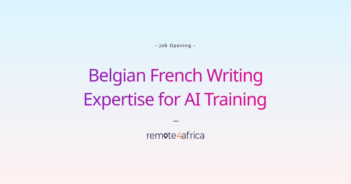 Remote Belgian French Writing Expertise for AI Training job at Internet ...