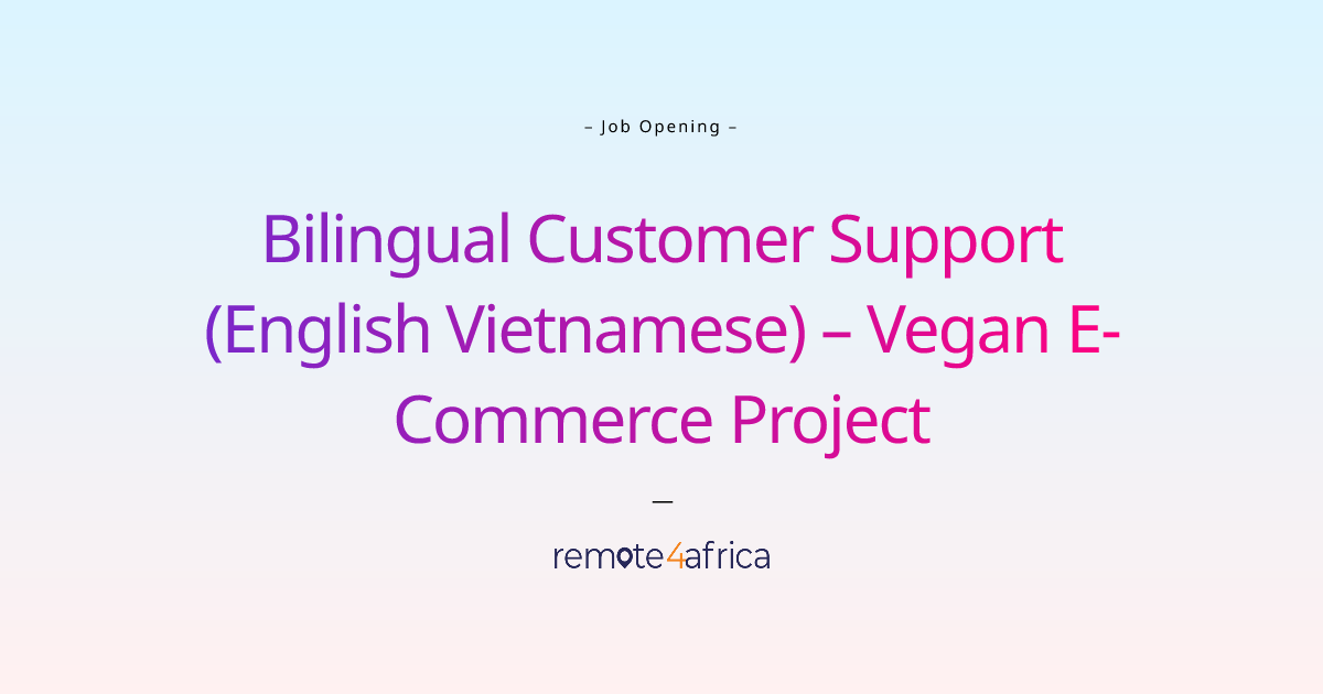 Remote Bilingual Customer Support (English + Vietnamese) – Vegan E-Commerce Project job at Human ...