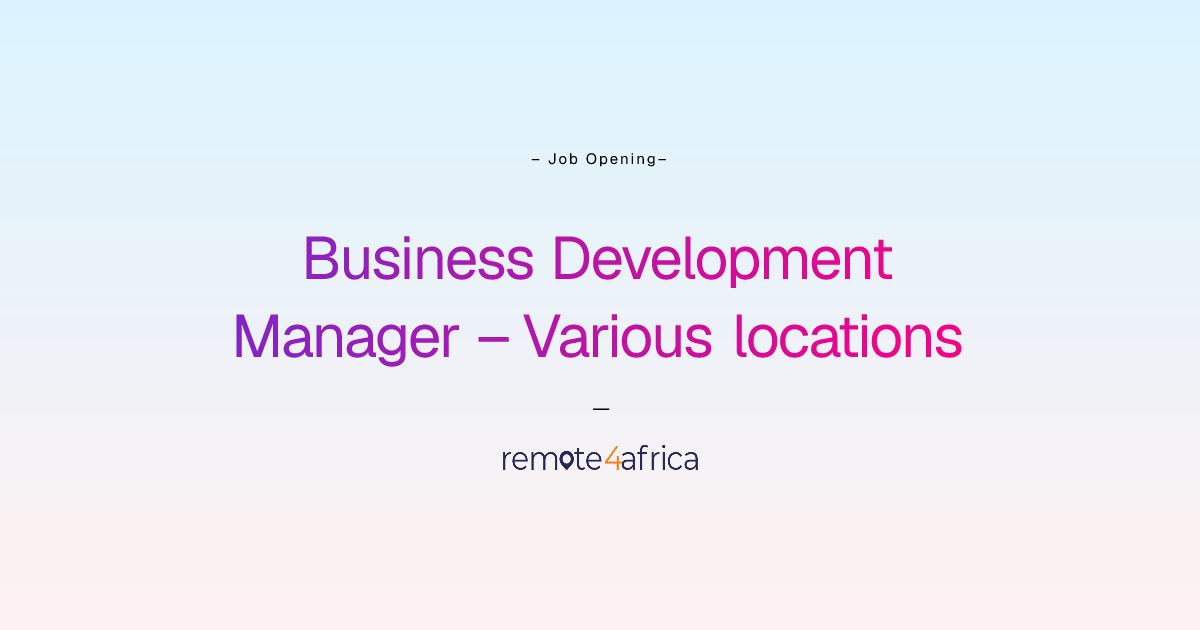 Remote Business Development Manager – Various locations job at NGO ...