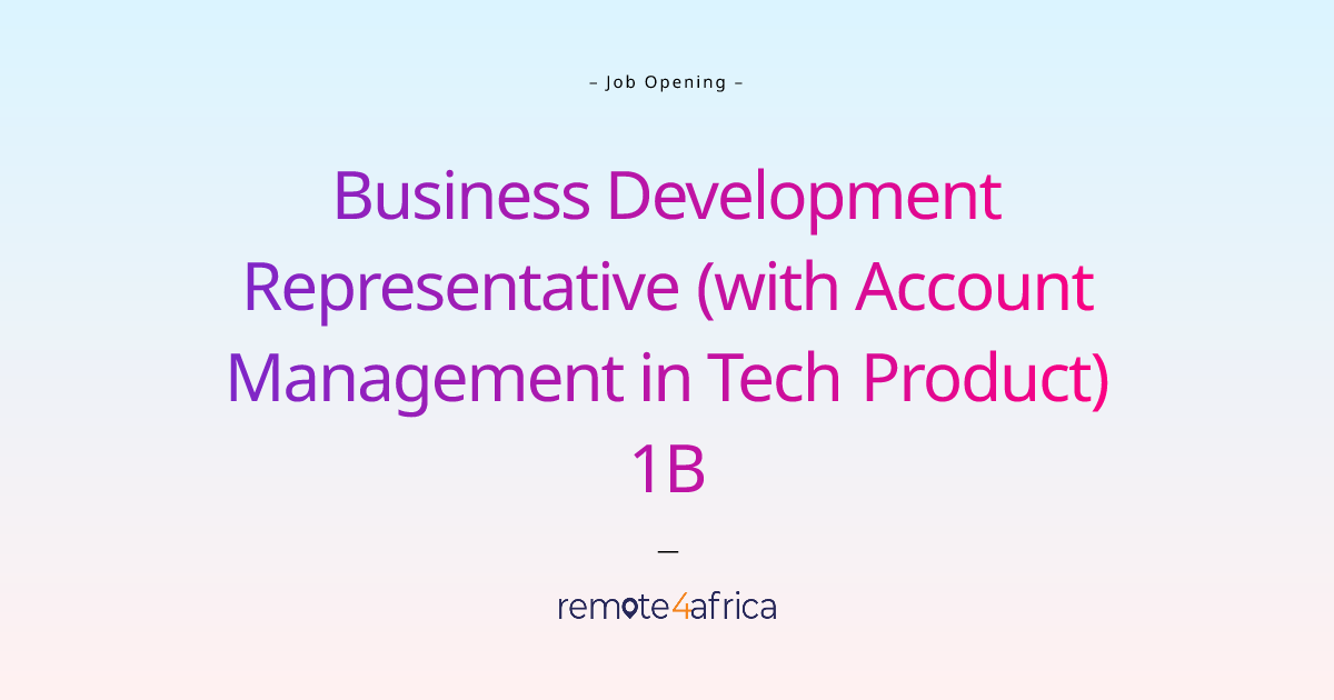 Remote Business Development Representative (with Account Management in Tech Product) 1B job at ...