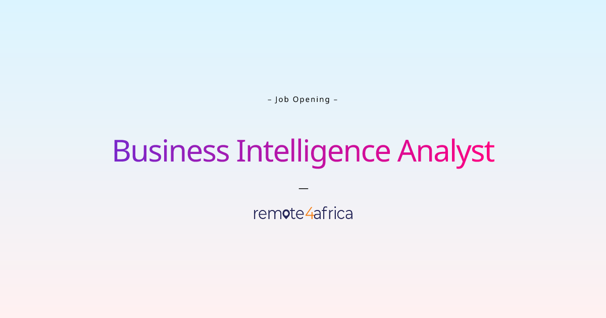 Remote Business Intelligence Analyst job at Human Resource Services company | Remote4Africa