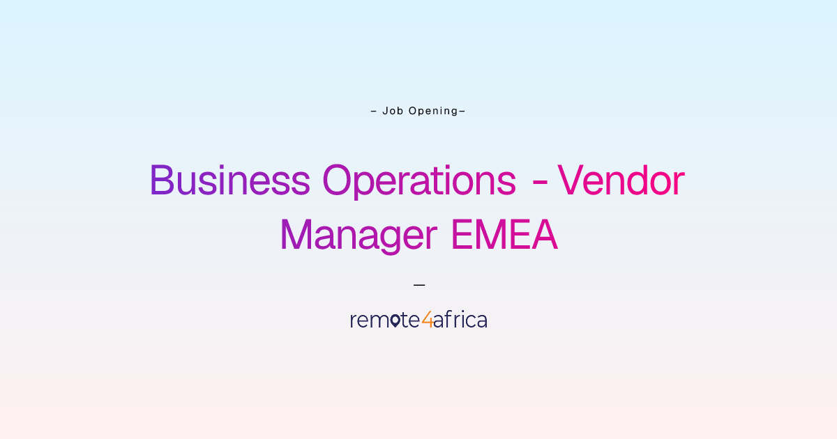 Remote Business Operations - Vendor Manager EMEA job at Human Resource ...
