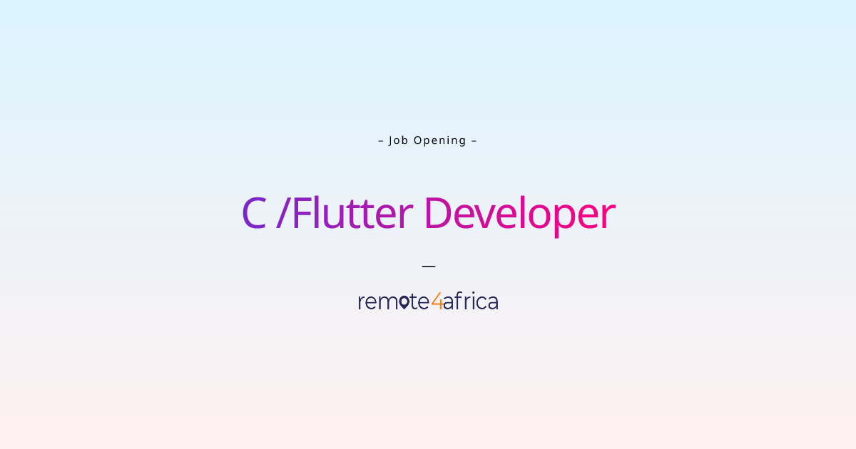 Remote C++/Flutter Developer job at Internet Software & Services company | Remote4Africa