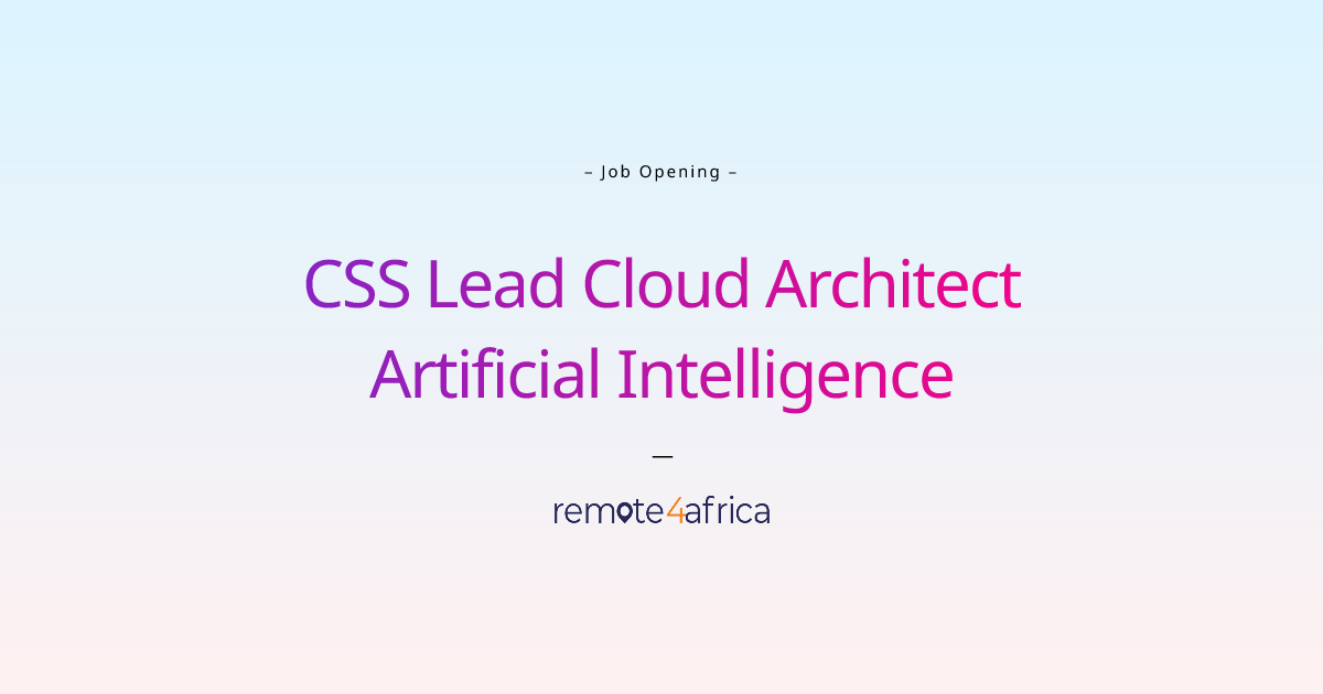 Remote (Hybrid) CSS Lead Cloud Architect Artificial Intelligence job at ...