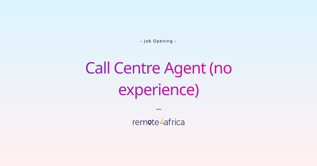 Remote Call Centre Agent (no experience) job at Human Resource Services company | Remote4Africa