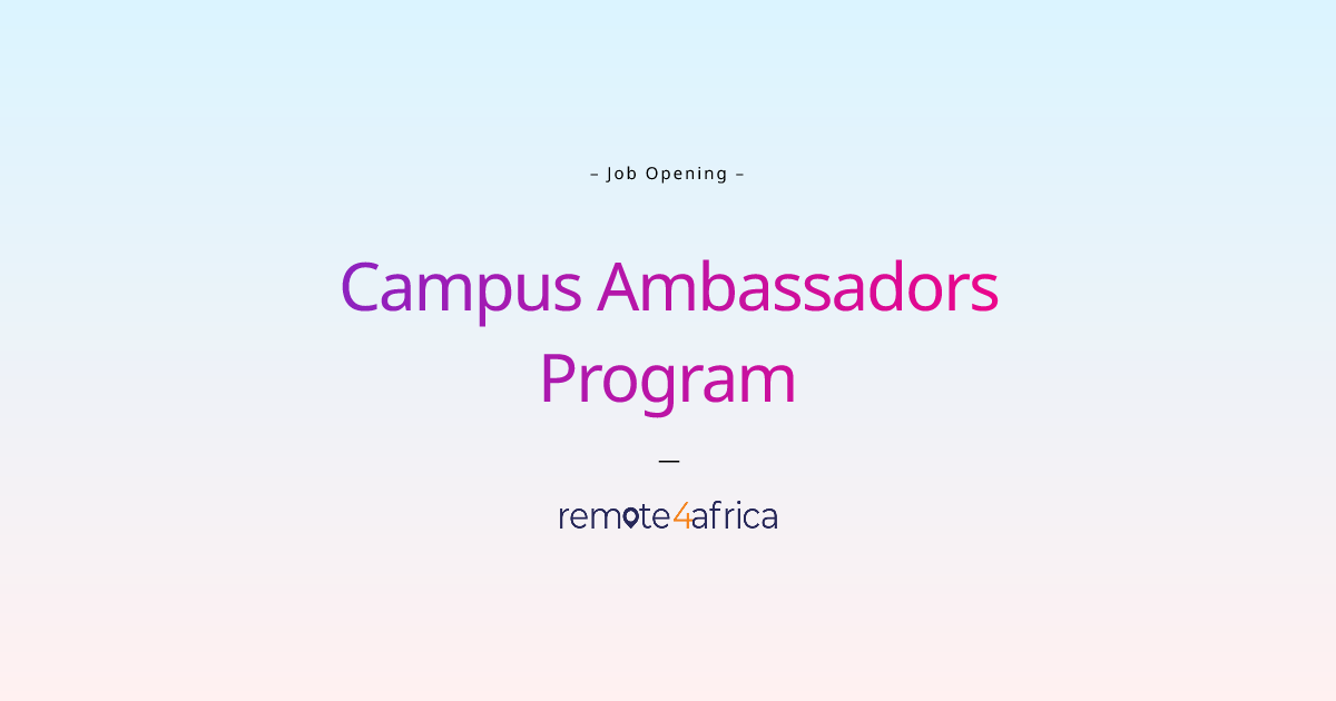 Remote Campus Ambassadors Program job at Financial Services / FinTech company | Remote4Africa