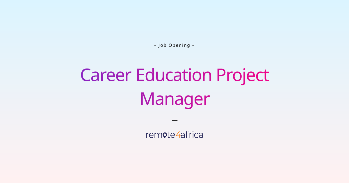 Remote Career Education Project Manager job at Education / E-learning ...