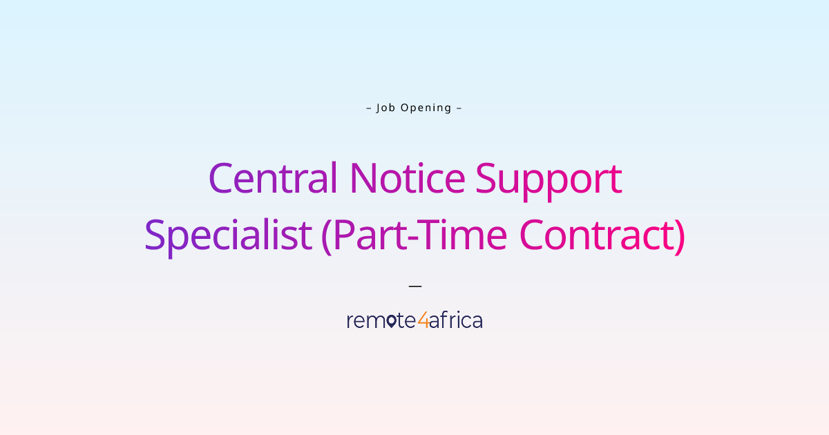 Remote Central Notice Support Specialist (Part-Time Contract) job at ...