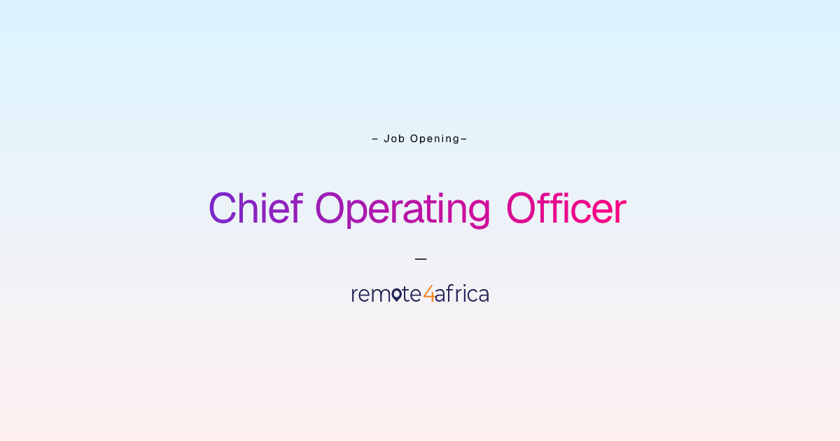 Remote Chief Operating Officer job at Advertising company | Remote4Africa