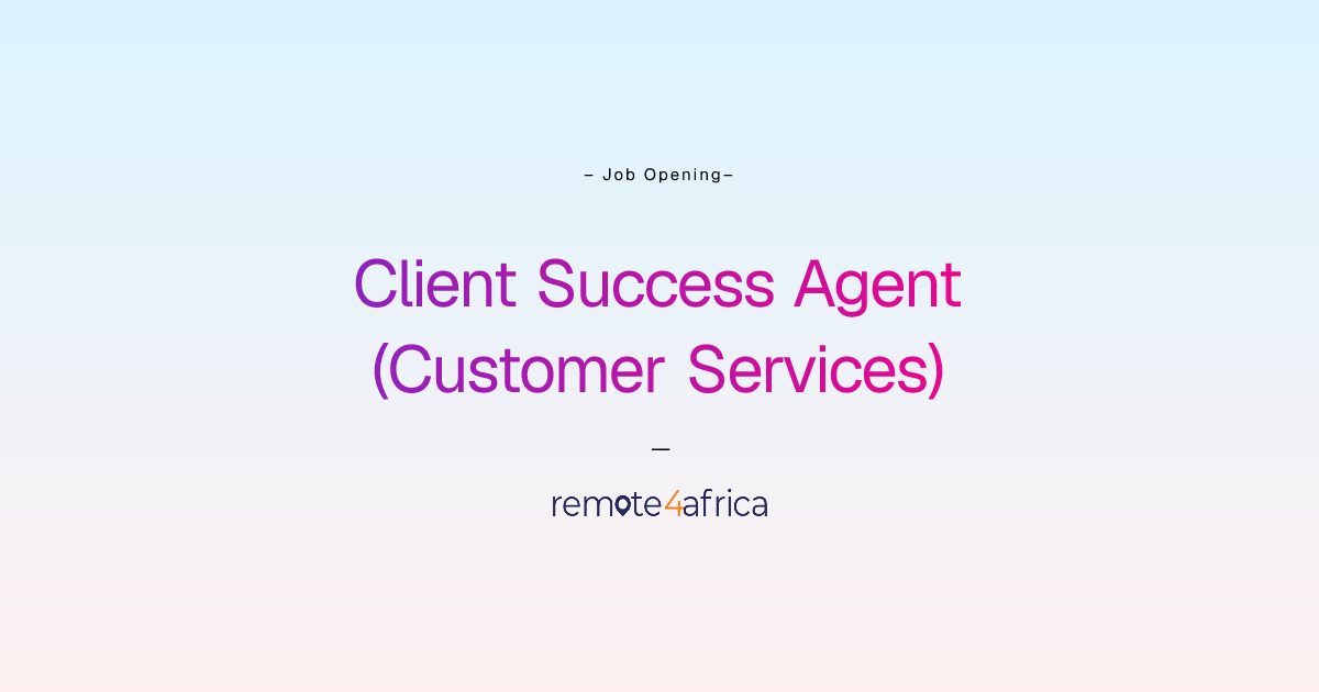Remote Client Success Agent (Customer Services) job at Financial ...