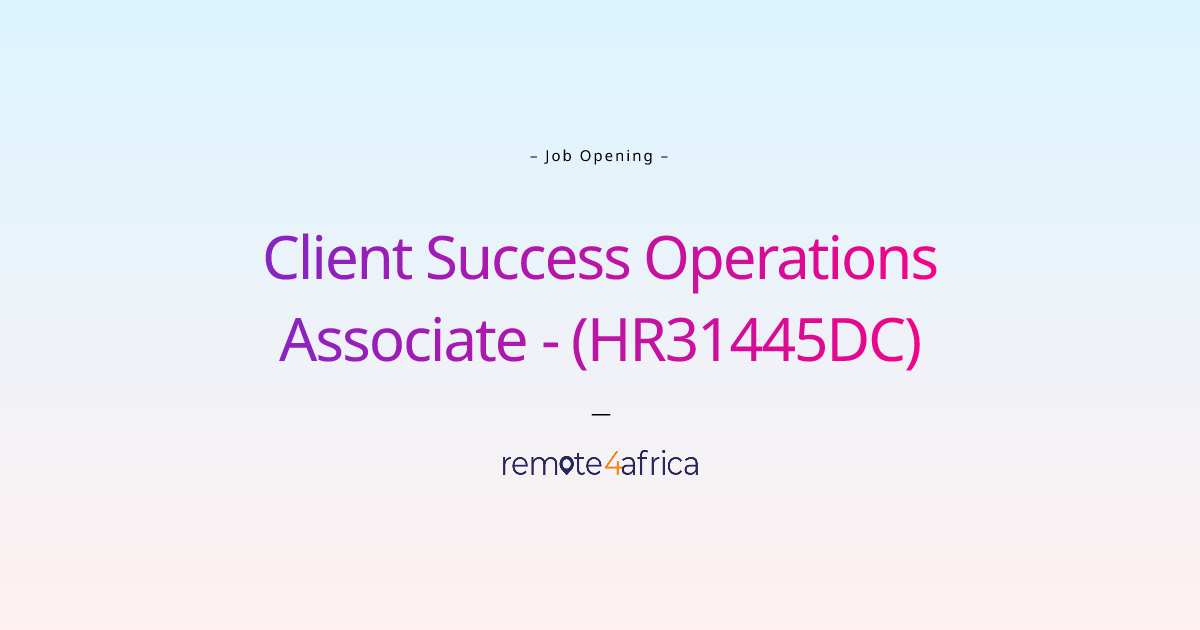 Remote Client Success Operations Associate - (HR31445DC) job at Human ...