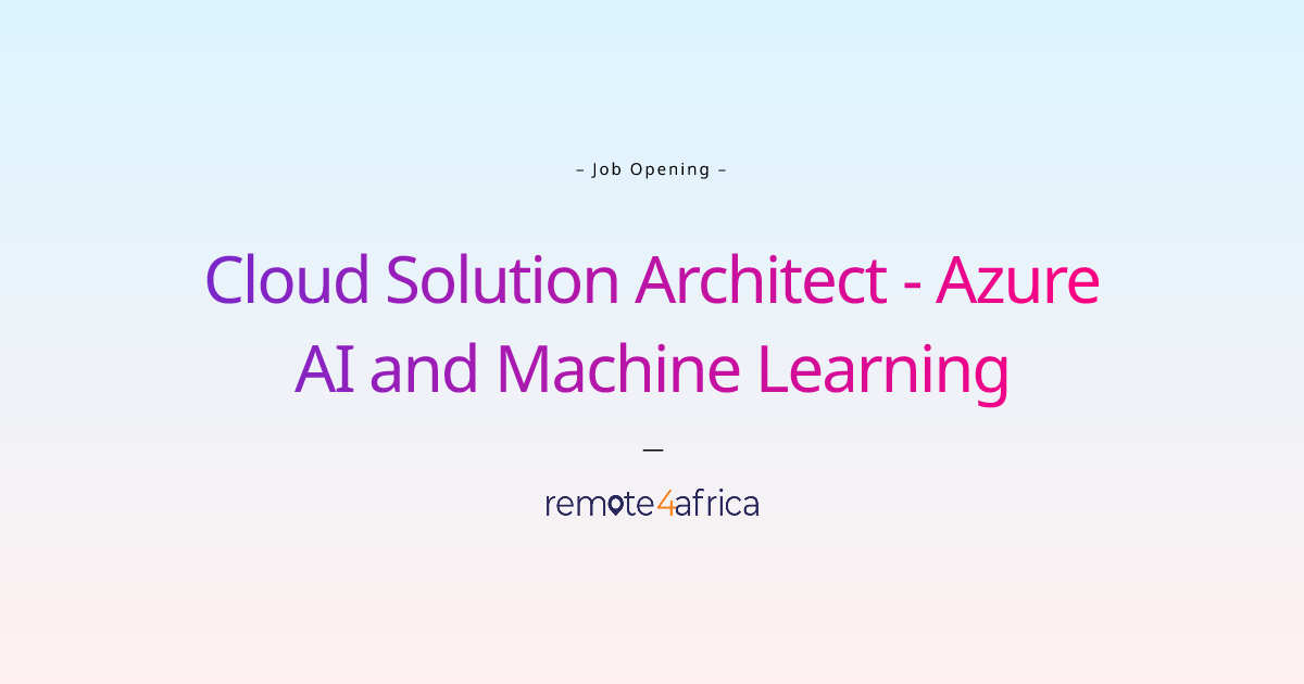 Remote Cloud Solution Architect Azure Ai And Machine Learning Job At