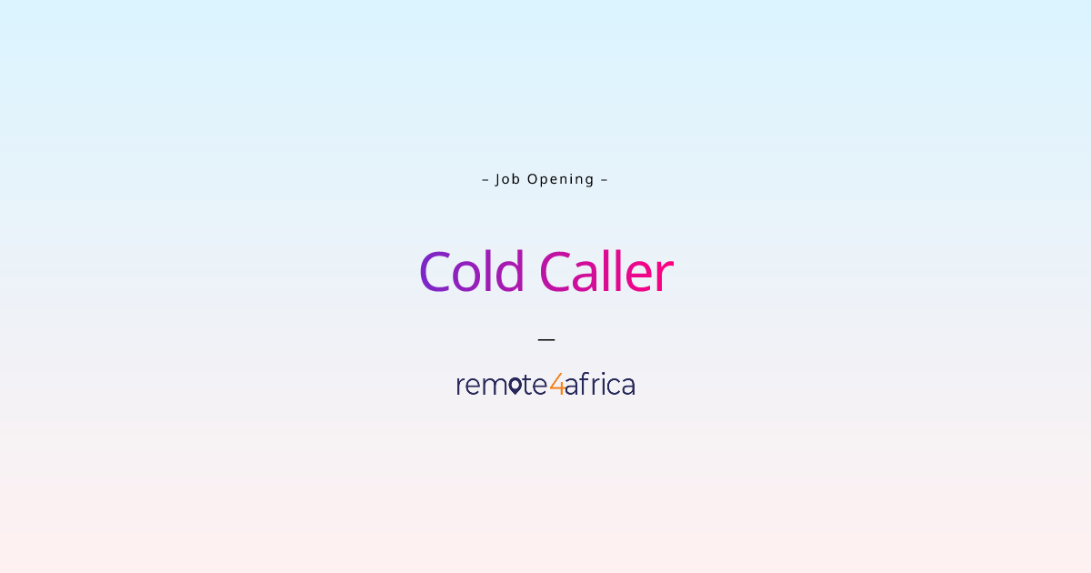 Remote Cold Caller job at Advertising company | Remote4Africa