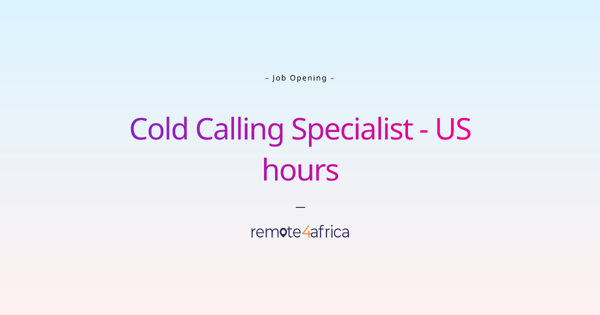 Remote Cold Calling Specialist - US hours job at Human Resource ...