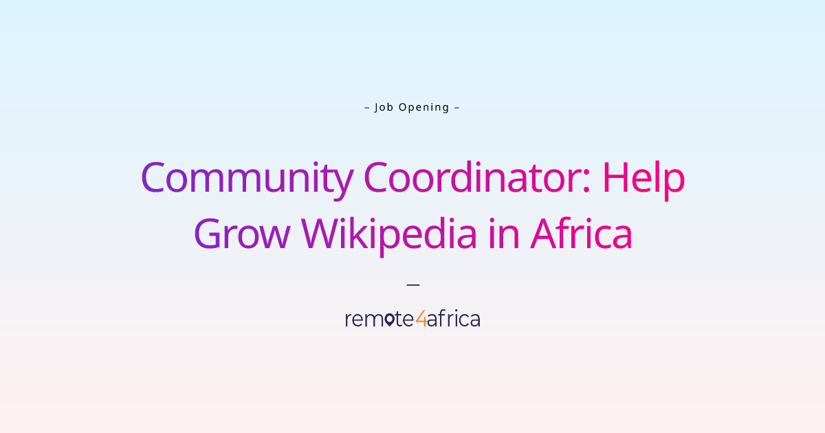 Remote Community Coordinator: Help Grow Wikipedia in Africa job at NGO ...