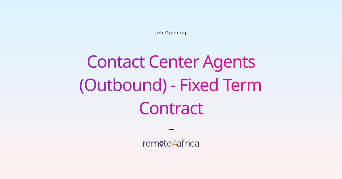Remote Hybrid Contact Center Agents Outbound Fixed Term Contract