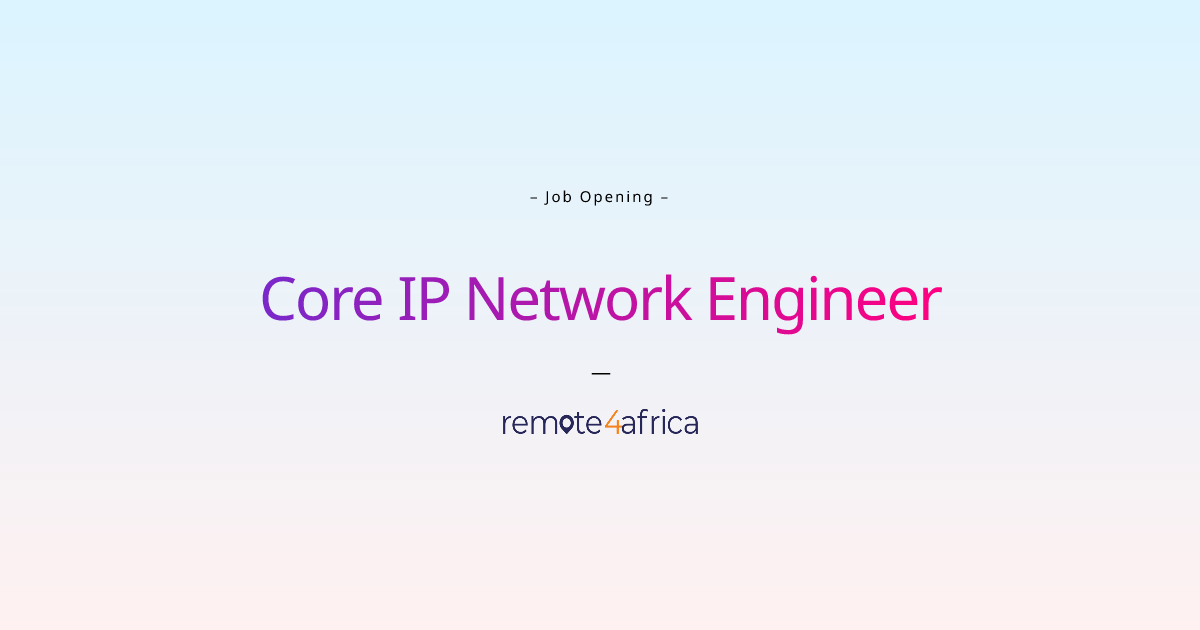 Remote (Hybrid) Core IP Network Engineer job at IT / Telecommunication ...