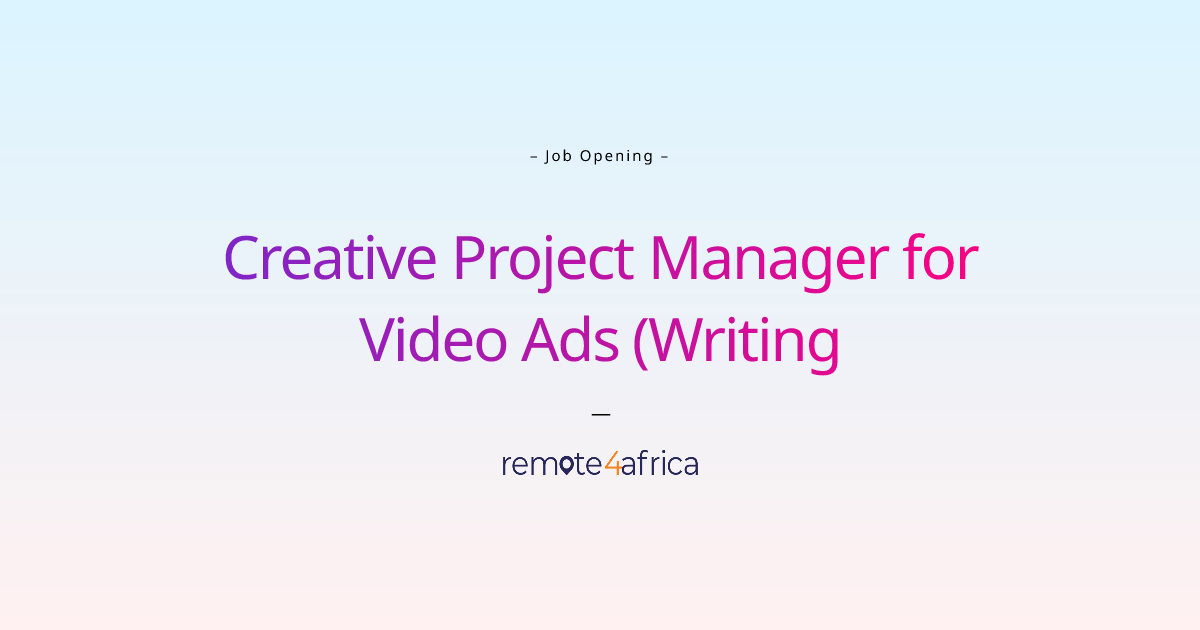 Remote Creative Project Manager for Video Ads (Writing & Editing) job ...