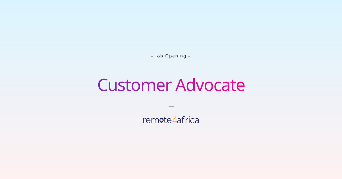 Remote (Hybrid) Customer Advocate job at Human Resource Services company | Remote4Africa