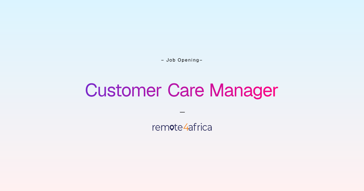 Customer Care Manager | Remote4Africa