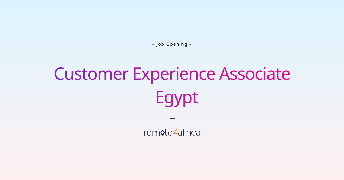 Remote Customer Experience Associate Egypt Job At Human Resource